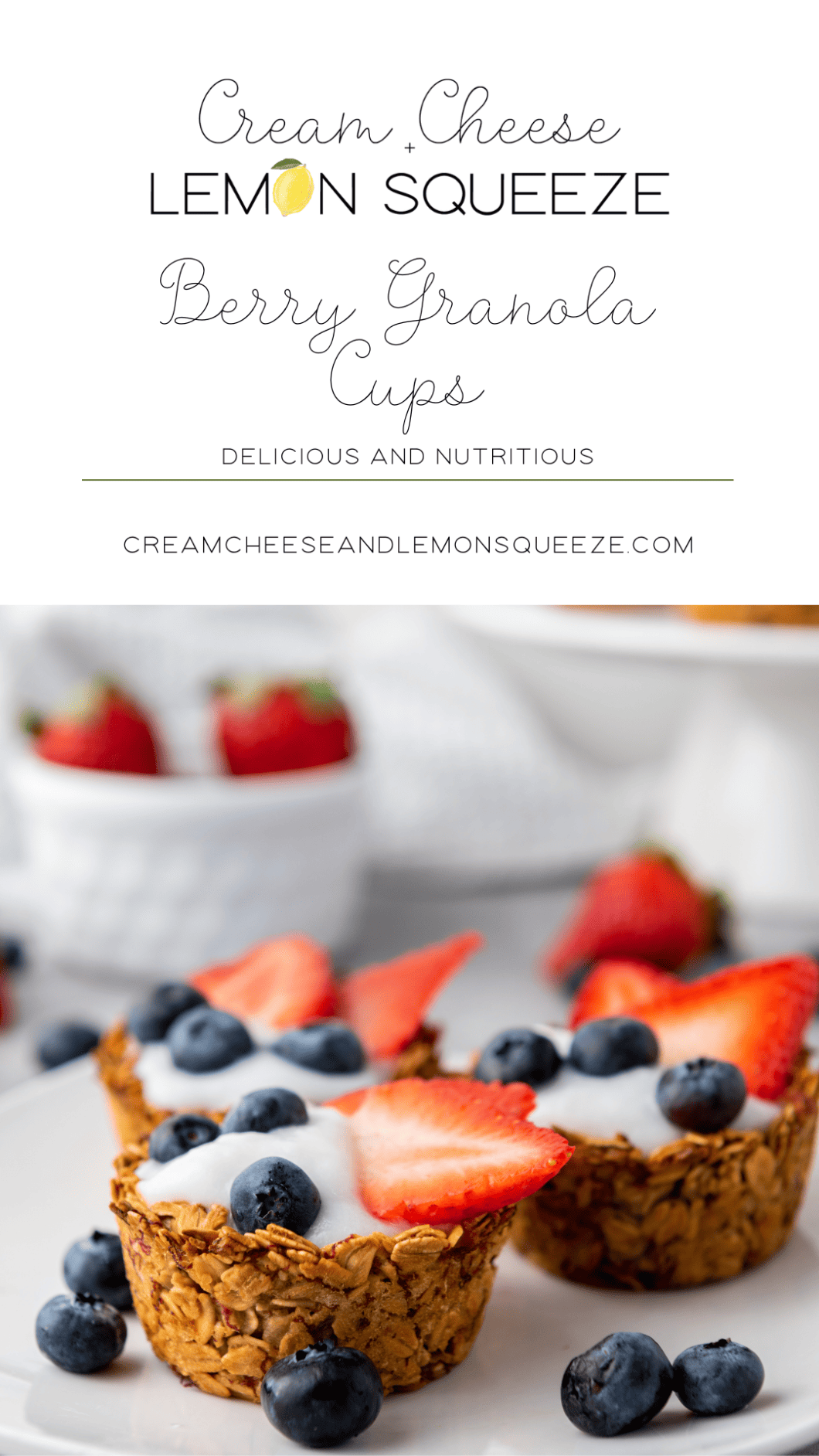 Granola Berry Cups - Cream Cheese + Lemon Squeeze